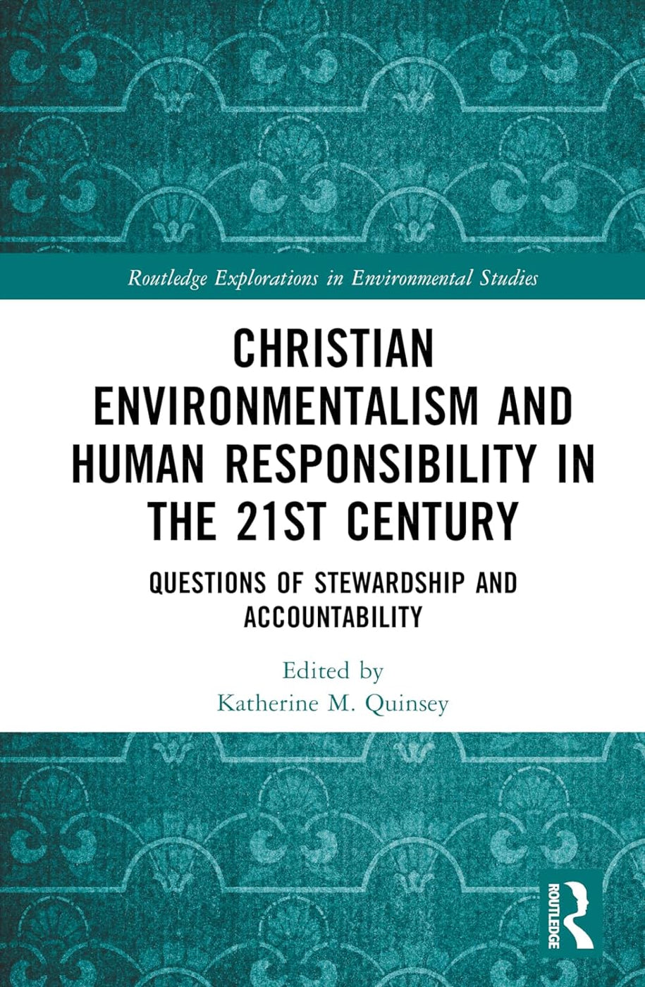 Christian Environmentalism and Human Responsibility in the 21st Centur ...